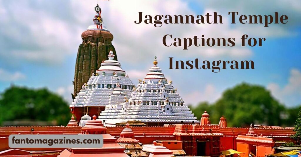 620 Jagannath Temple Captions for Instagram Trends (2025) - Fanto Magazines