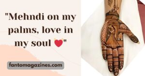 550 Perfect Mehndi Captions for Instagram 2025 - Fanto Magazines